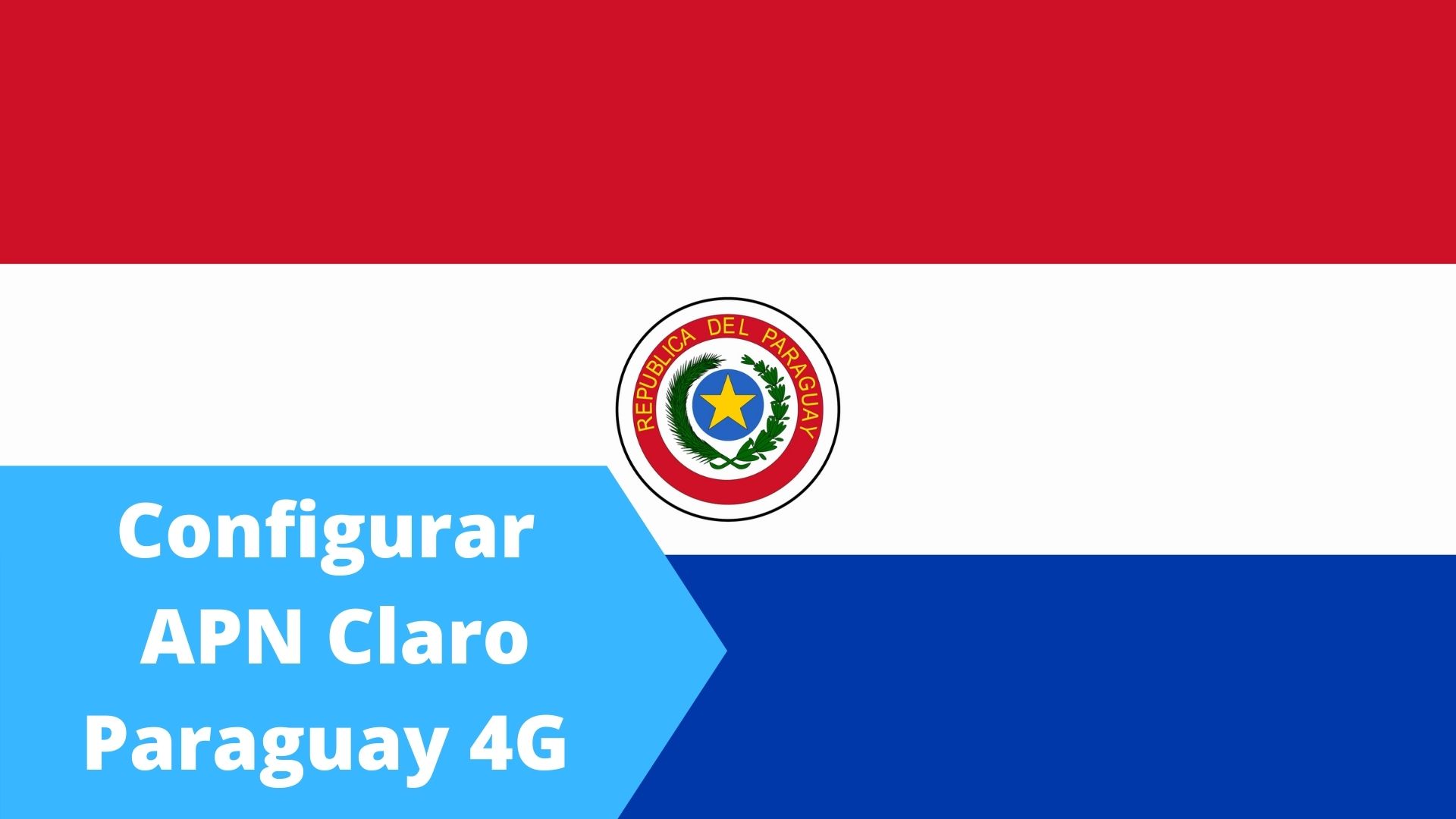 Configurar APN Claro Paraguay 4G | Mundo APN
