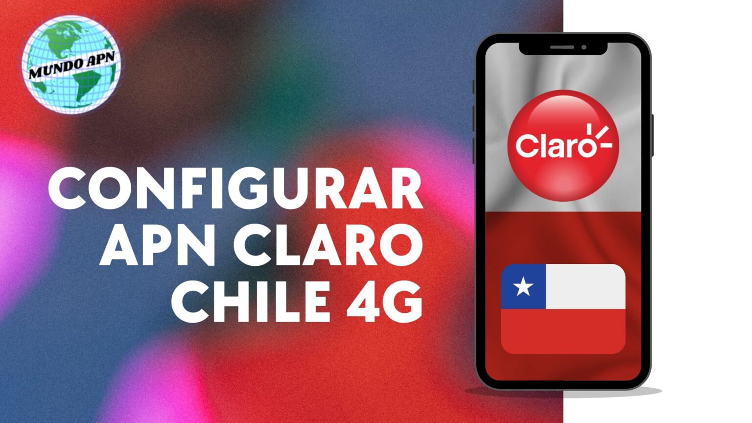 Configurar APN Claro Chile 4G | Mundo APN